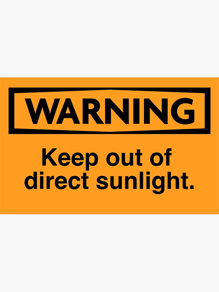 "Warning: keep out of direct sunlight" Sticker for Sale by egrex ...
