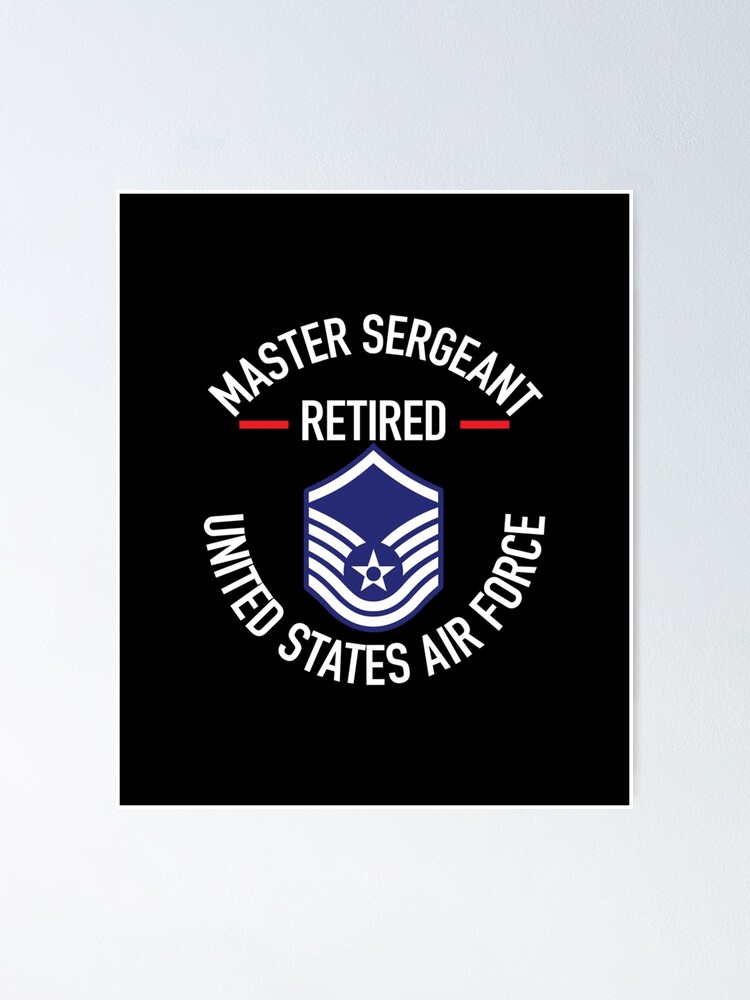 "Master Sergeant Retired Air Force Military Retirement Gifts " Poster ...