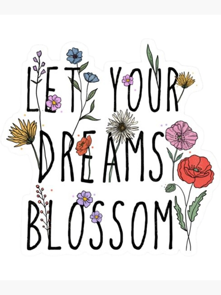 "Let your dreams blossom - motivation quote - motivational - Let Your ...