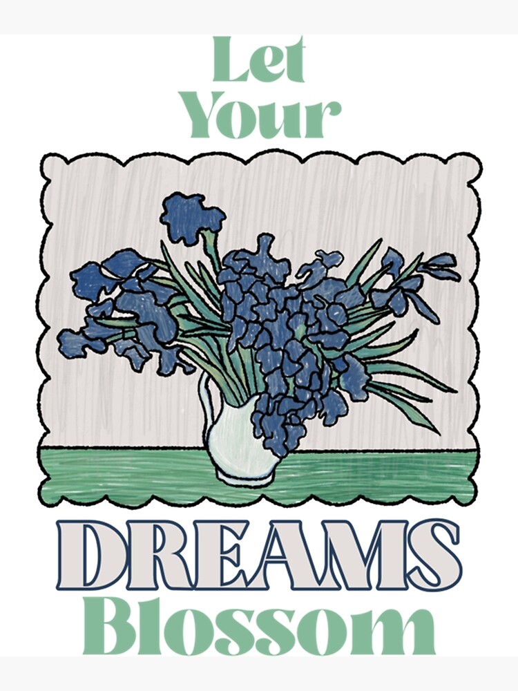 "Let Your Dreams Blossom - Motivational Quote " Poster for Sale by ...