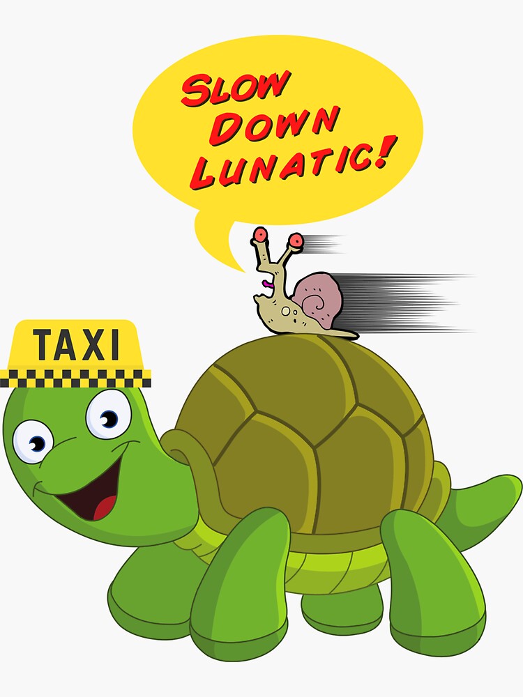 "Funny Snail and Turtle Slow Down Lunatic Graphic" Sticker for Sale by ...