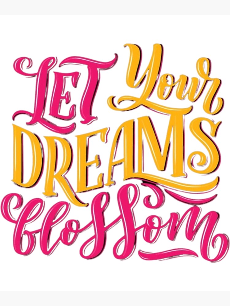 "let your dreams blossom - motivation quote - motivational " Poster for ...
