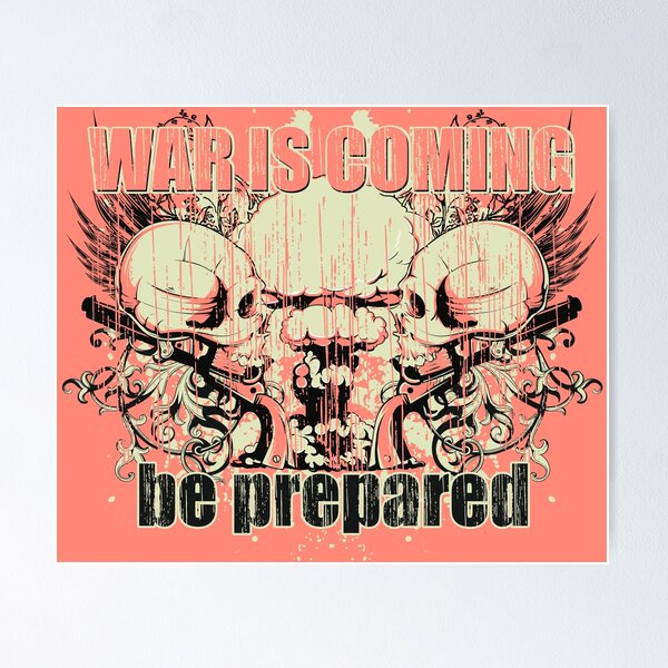 "War Is Coming Be Prepared" Poster for Sale by traumfaenger | Redbubble