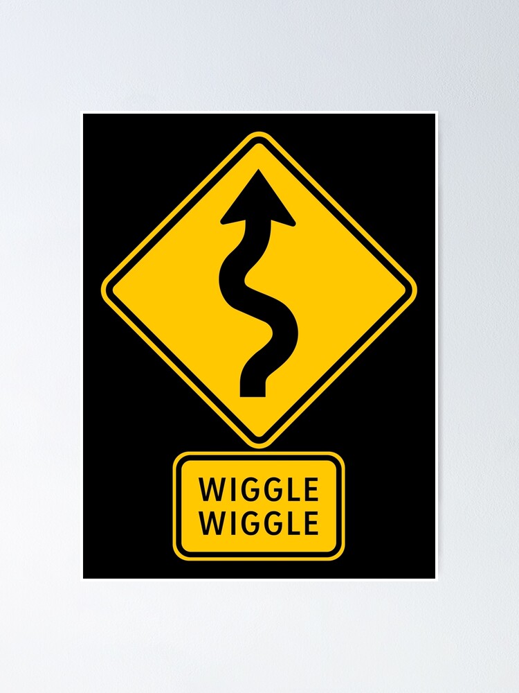 "Winding Road Sign - Wiggle Wiggle" Poster for Sale by Clusterfudge ...