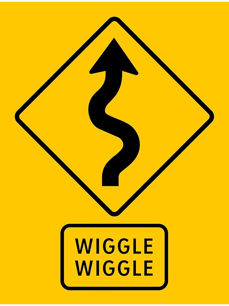 "Winding Road Sign - Wiggle Wiggle" Poster for Sale by Clusterfudge ...