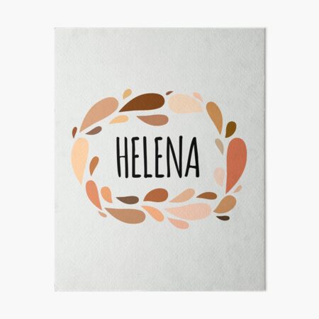 "Helena - Names for Wife Daughter and Girl" Art Board Print by kindxinn ...