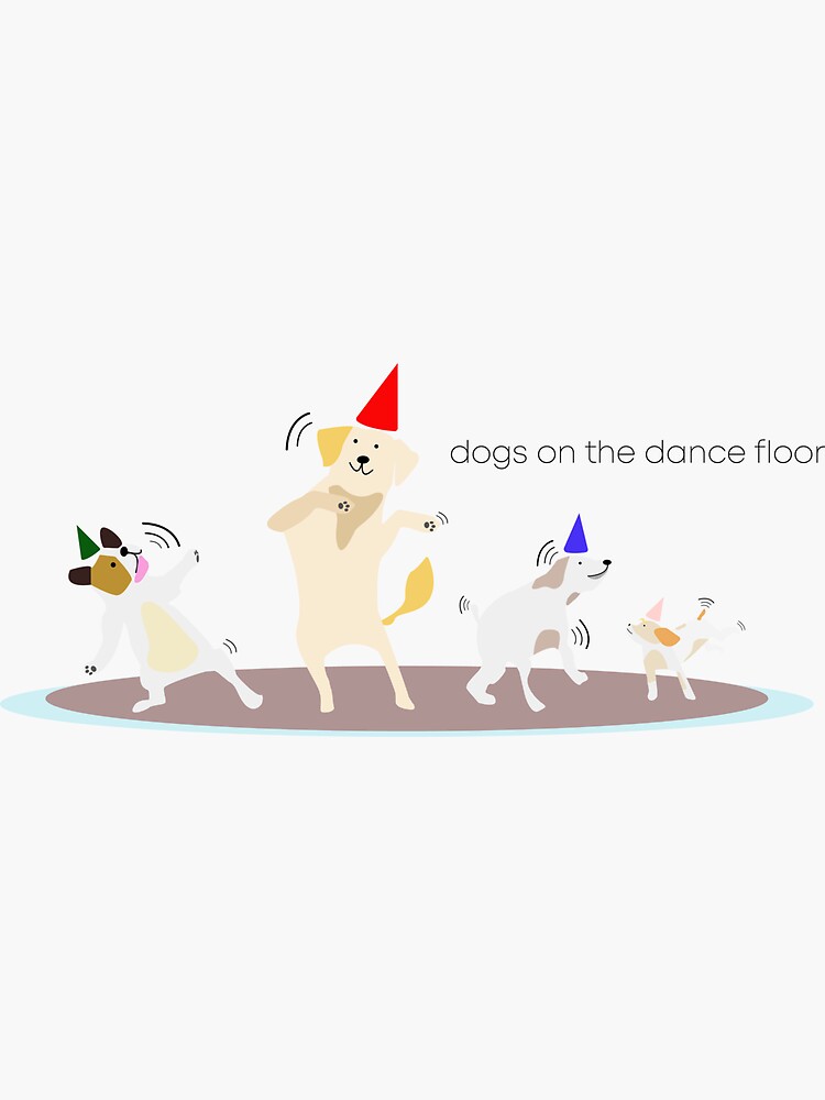 "dogs on the dance floor" Sticker for Sale by Superhomies | Redbubble