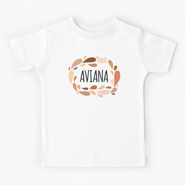"Aviana - Names for Wife Daughter and Girl" Kids T-Shirt for Sale by ...