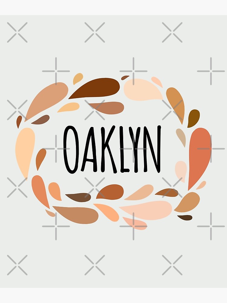 "Oaklyn - Names for Wife Daughter and Girl" Poster for Sale by kindxinn ...