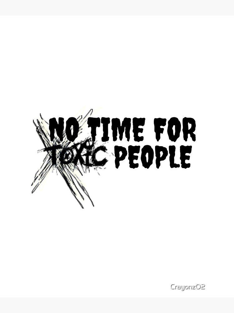 "No Time For Toxic People Essensial T-Shirt- Design For Toxic People ...