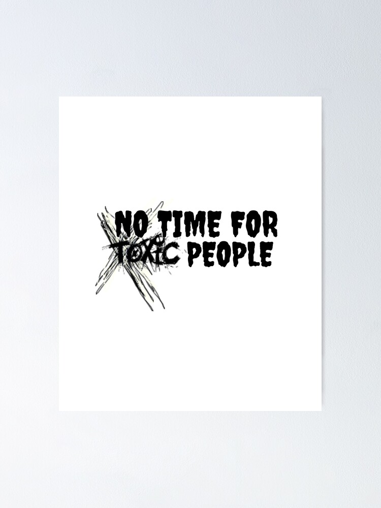 "No Time For Toxic People Essensial T-Shirt- Design For Toxic People ...