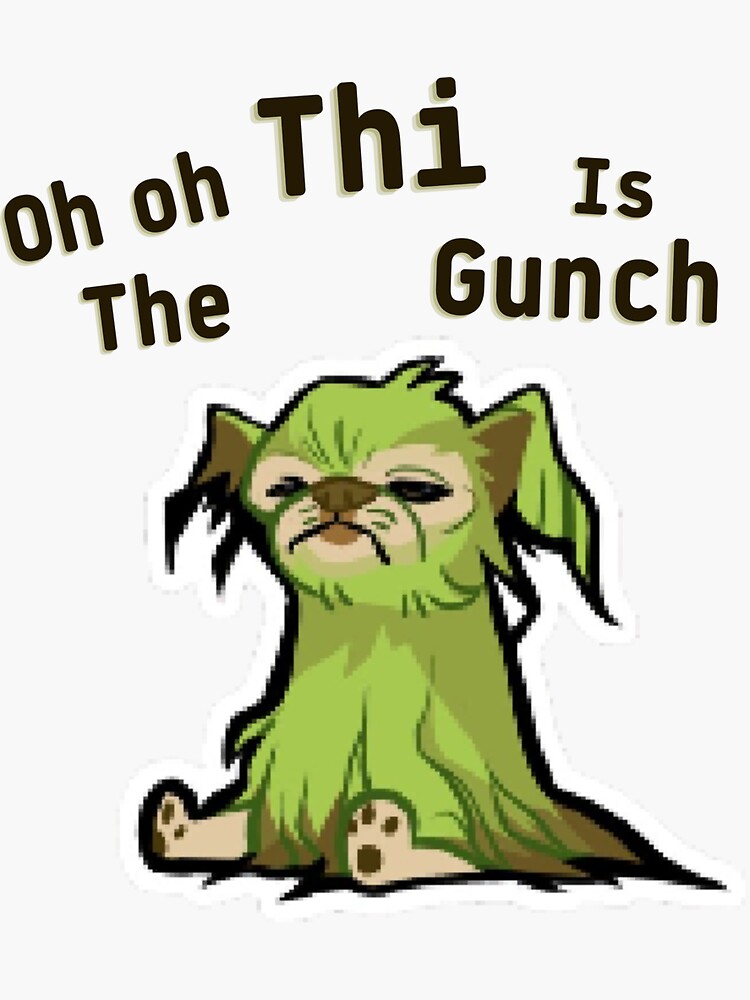 "Oh Oh this is gunch " Sticker for Sale by smile-3 | Redbubble