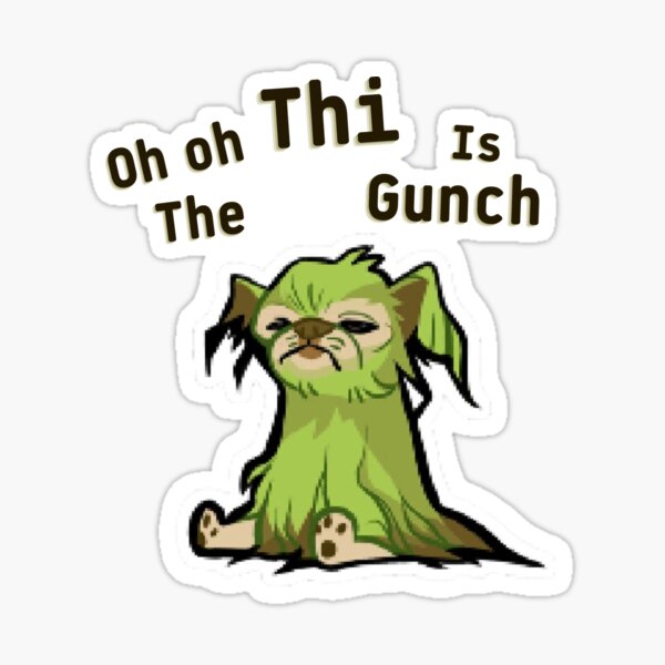 "Oh Oh this is gunch " Sticker for Sale by smile-3 | Redbubble