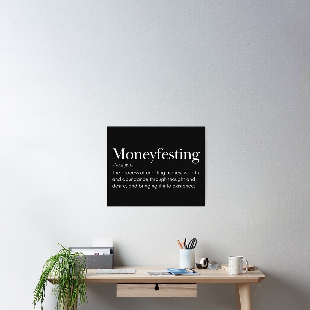 "Moneyfesting - Funny Money Manifesting Definition" Poster for Sale by ...