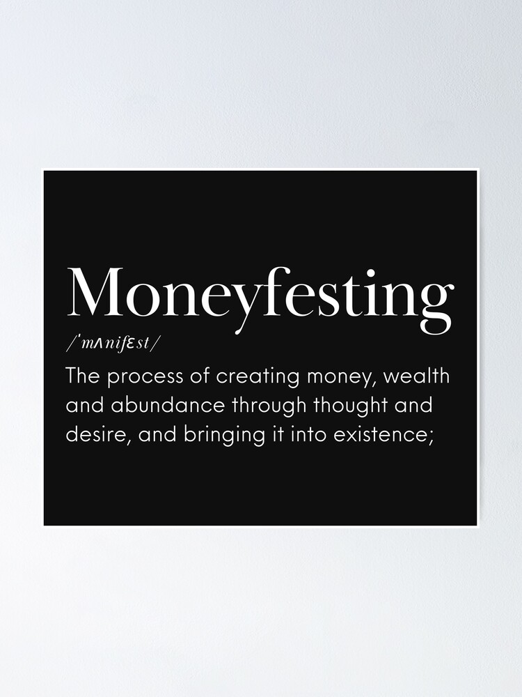 "Moneyfesting - Funny Money Manifesting Definition" Poster for Sale by ...