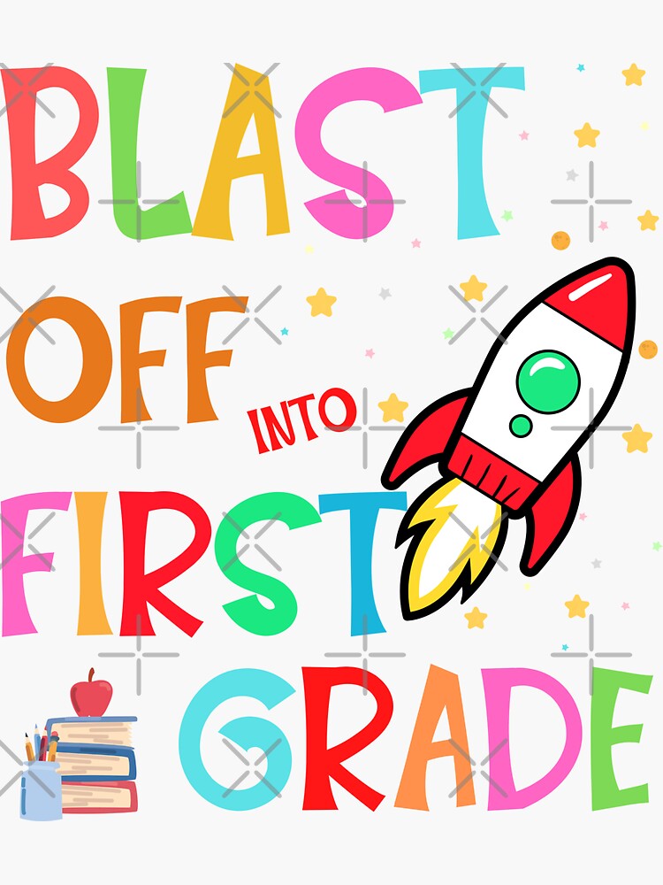 "Blast Off Into First Grade, 1st Day of School - Back To School ...