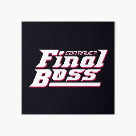 "Final Boss" Art Board Print by ashplus | Redbubble