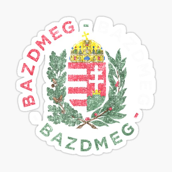 "Bazdmeg Hungarian Culture Language Magyar Nyelv Kultúra" Sticker for ...