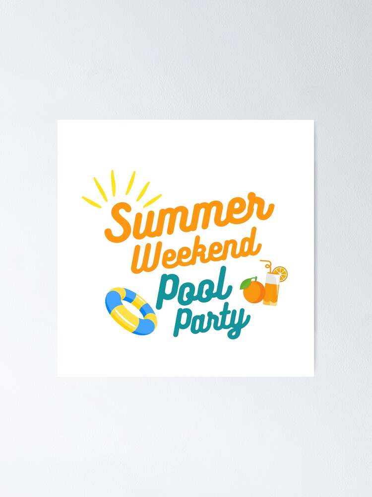 "summer weekend pool party" Poster for Sale by itsme-k13 | Redbubble