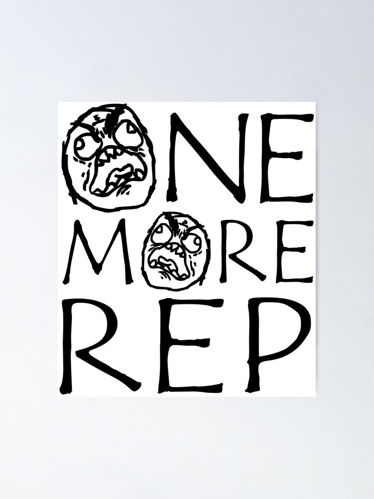 "ONE MORE REP - Gym Meme Face" Poster by mchanfitness | Redbubble