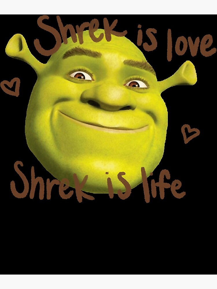 "Shrek is Love Shrek is Life " Poster for Sale by ferencallinr | Redbubble