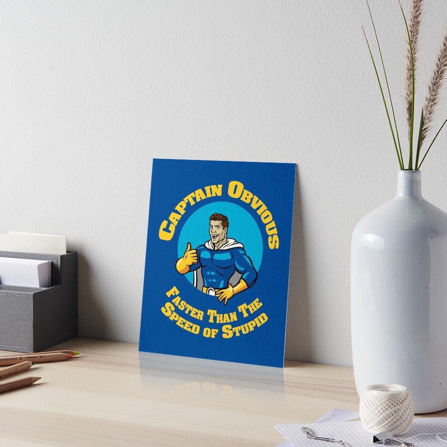 "Captain Obvious" Poster for Sale by LordPentecost | Redbubble