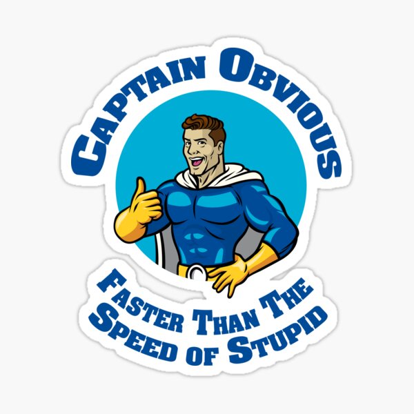 "Captain Obvious" Sticker for Sale by LordPentecost | Redbubble