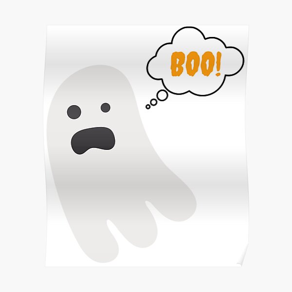 "Ghost BOO!" Poster for Sale by EverythingsForU | Redbubble
