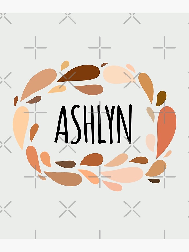 "Ashlyn - Names for Wife Daughter and Girl" Poster for Sale by kindxinn ...