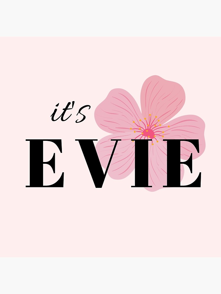 "It's Evie - Evie name " Poster for Sale by NamesStore1 | Redbubble