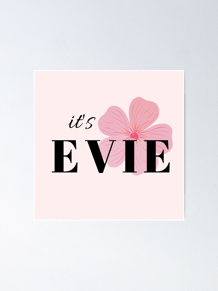 "It's Evie - Evie name " Poster for Sale by NamesStore1 | Redbubble