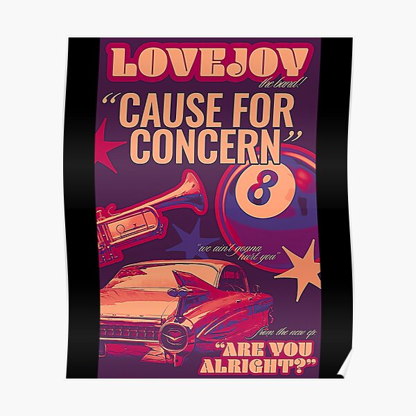 "Lovejoy Cause For Concern Lovejoy" Poster for Sale by Kellucass ...
