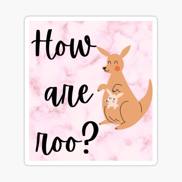 "How are roo?" Sticker for Sale by DesignSafari | Redbubble