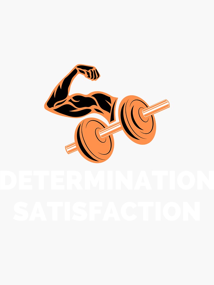 "Determination Satisfaction" Sticker for Sale by FitnessPicky | Redbubble