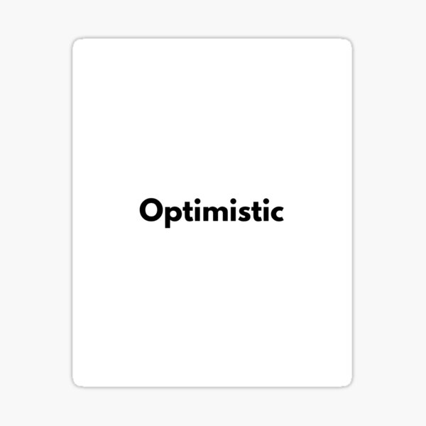 "Optimistic" Sticker for Sale by Djordje-Gavric | Redbubble