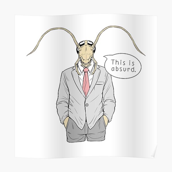 "Franz Kafka, Metamorphosis, This is absurd" Poster for Sale by book ...