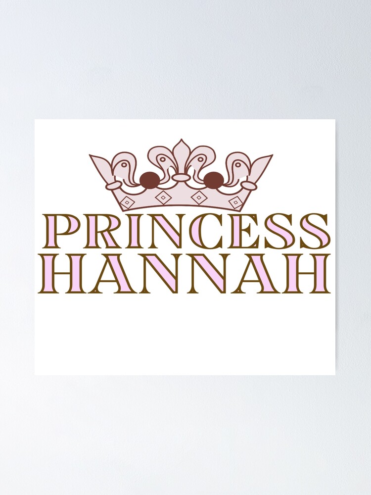 "Hannah Name - Princess" Poster for Sale by FLCdesigns | Redbubble