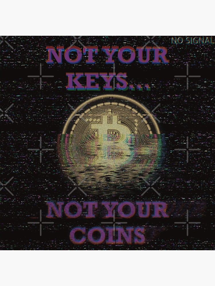 "Not your Keys…Not your Coins" Sticker by BullshiftDesign | Redbubble