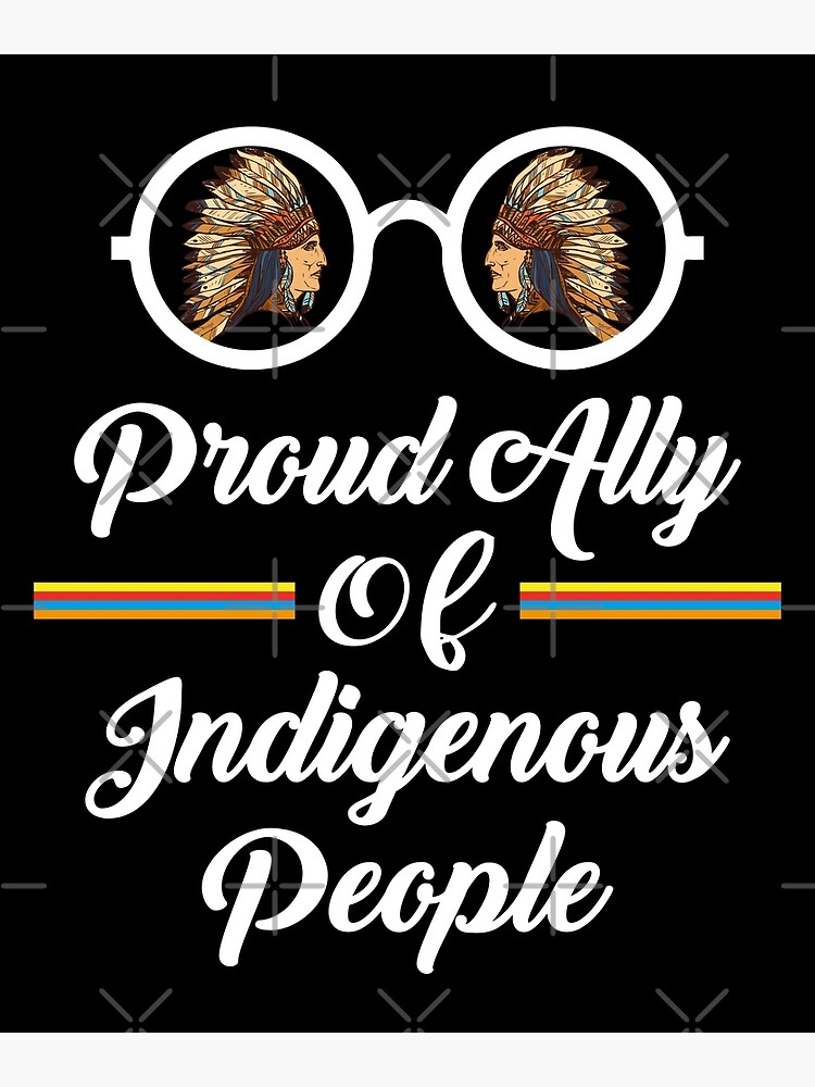 "Proud Ally Of Indigenous People" Poster for Sale by skolldz | Redbubble