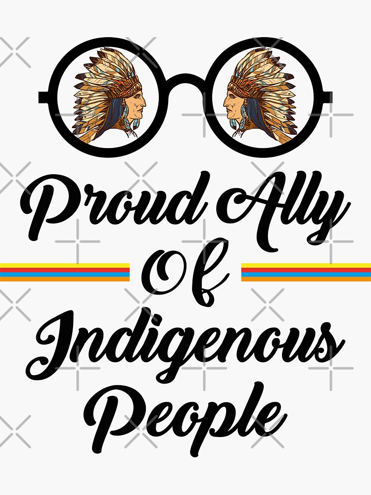 "Proud Ally Of Indigenous People" Sticker for Sale by skolldz | Redbubble