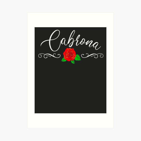 "Cabrona Chingona Mom Dia De Las Madres" Art Print for Sale by ...