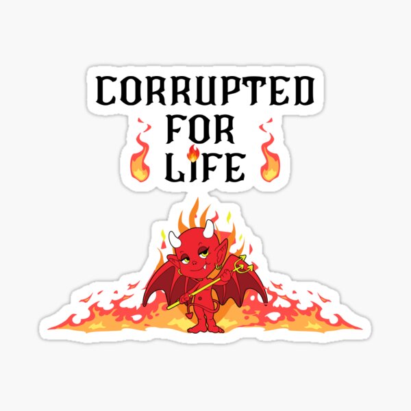 "Corrupted For Life - Black Letters" Sticker for Sale by signshirtz ...