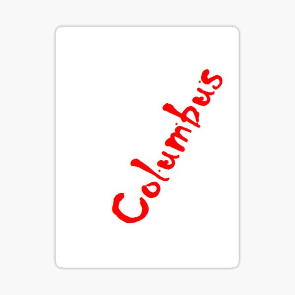 "Columbus" Sticker for Sale by mugmans | Redbubble