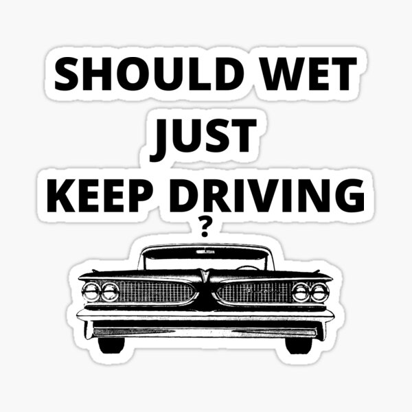 " should we just keep driving" Sticker for Sale by theaggi | Redbubble