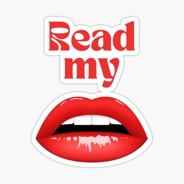 "Read My Lips" Sticker for Sale by PoutyLipzz | Redbubble