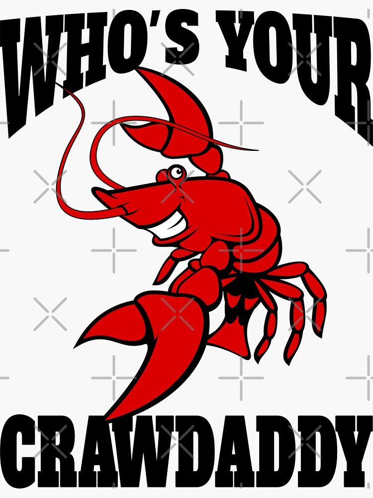 "Who's Your Crawdaddy" Sticker for Sale by weirdrelatives | Redbubble