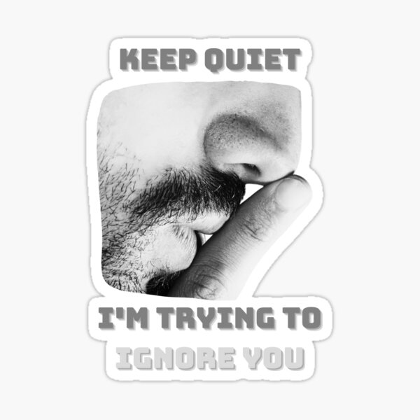 "Keep quiet" Sticker for Sale by UninspireDesign | Redbubble