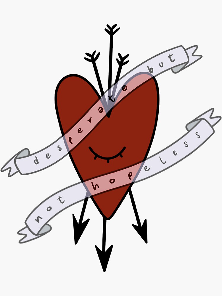 "Desperate but not hopeless heart " Sticker for Sale by StrangerWonder ...
