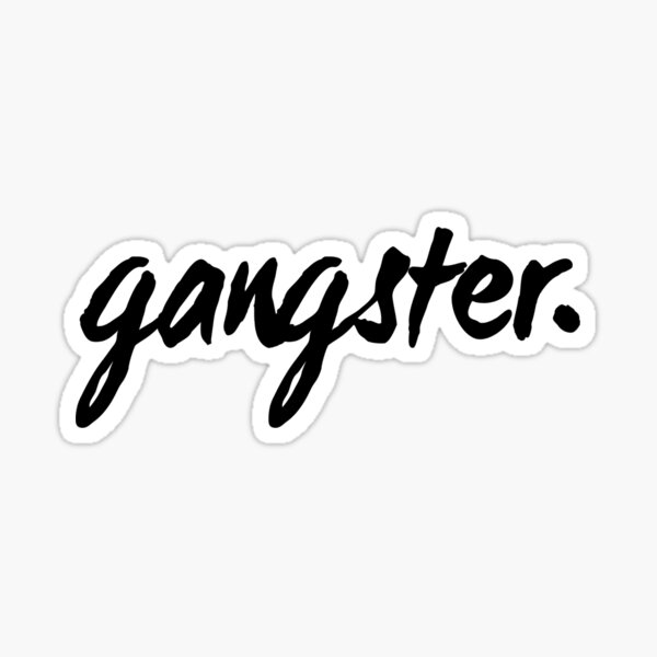 "GANGSTER." Sticker for Sale by Laudi-shop | Redbubble