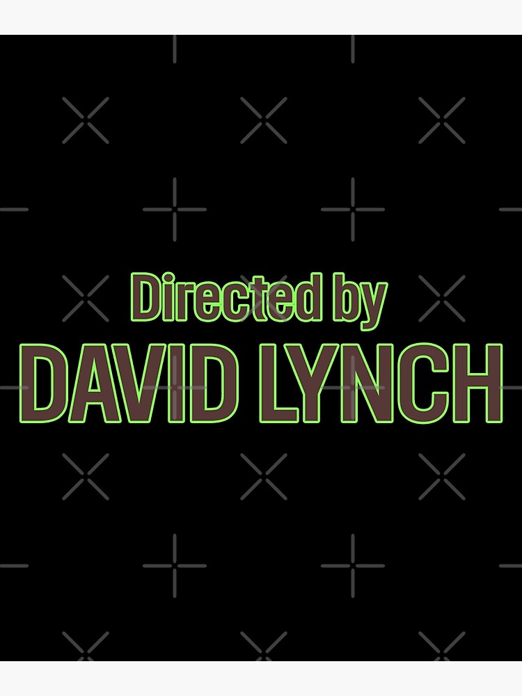 "Directed by David Lynch" Poster for Sale by SalamanderArt22 | Redbubble
